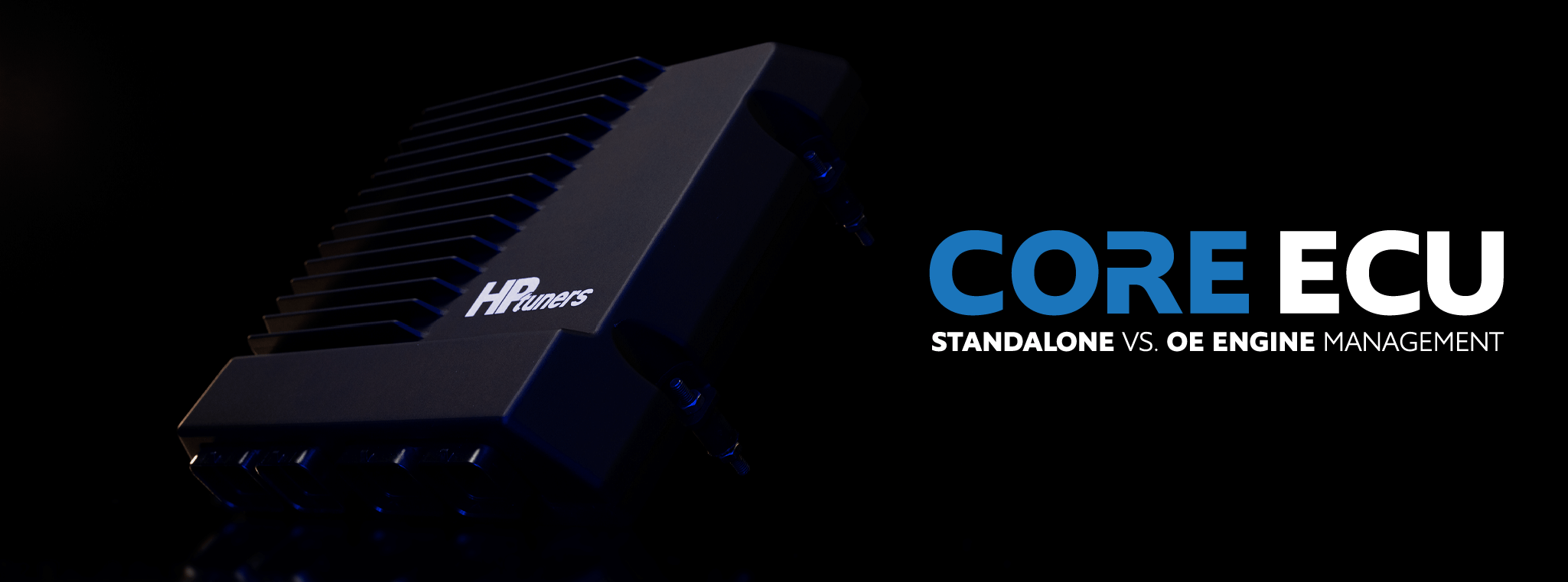 CORE ECU – Gerenciamento de motor autônomo vs. OE – Sintonizadores HP